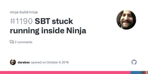 Sbt Stuck Running Inside Ninja Issue Ninja Build Ninja Github