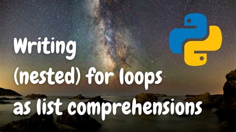 Writing Nested For Loops As List Comprehensions In Python Youtube