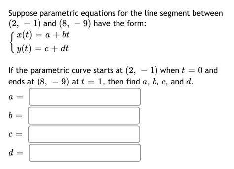 Solved Suppose Parametric Equations For The Line Segment Chegg Com