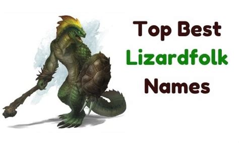Lizardfolk Names Which Are Funny Unique And Famous Male And Female Male