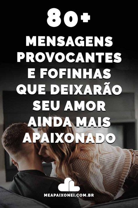 frases picantes para provocar desejos e seduzir Frases de sedução Frases sensuais Frases