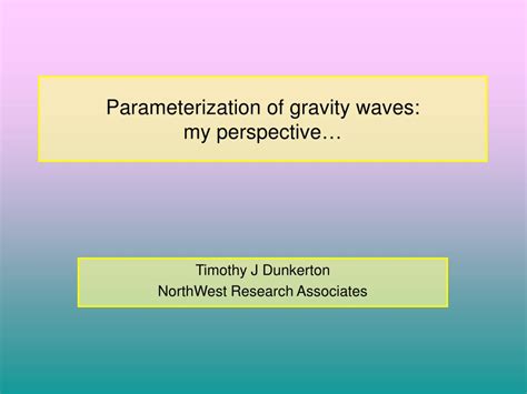 Ppt Parameterization Of Gravity Waves My Perspective Powerpoint