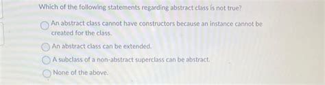Solved Which Of The Following Statements Regarding Abstract