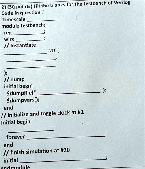 Solved 30 Points Fill The Blanks For The Testbench Of Verilog Code