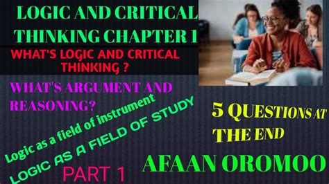 Logic And Critical Thinking Chapter 1 Part 1 By Afaan Oromoo Within 5 Questions Youtube