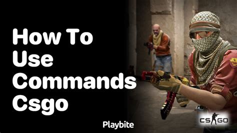 How To Use Commands In Csgo Playbite