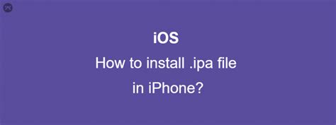 How To Install Ipa Files Acetotraveler