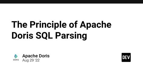 The Principle Of Apache Doris Sql Parsing Dev Community