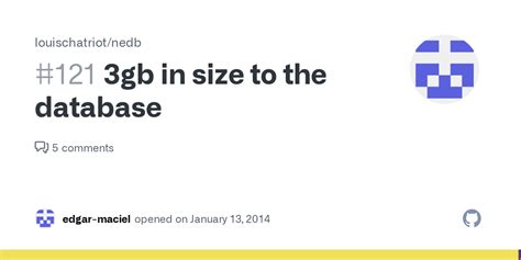 3gb In Size To The Database · Issue 121 · Louischatriotnedb · Github