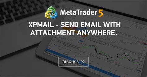 Xpmail Send Email With Attachment Anywhere Metatrader 4 Mql4 And Metatrader 4 Mql4