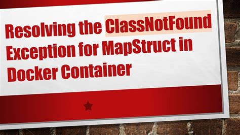 Resolving The Classnotfound Exception For Mapstruct In Docker Container Youtube