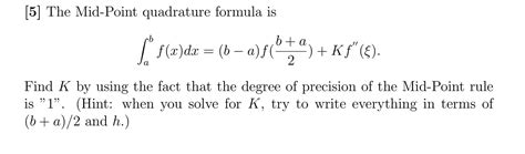 Solved 5 The Mid Point Quadrature Formula Is B A ſºfxdx