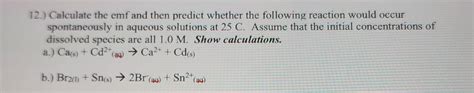 12 Calculate The Emf And Then Predict Whether The Chegg Com