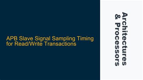APB Slave Signal Sampling Timing For Read Write Transactions System On Chips