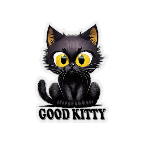Good Kitty Cat Sticker Good Kitty Kitten Black Cat Witches Cat Cute Cat
