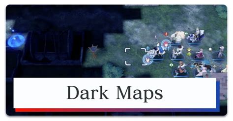 How To Navigate Dark Maps Fire Emblem Engage Fe Engage｜game8