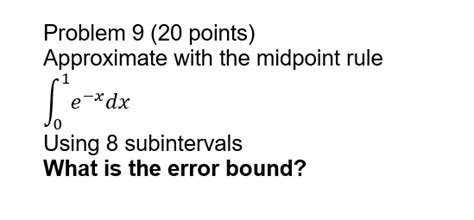 Solved Problem 9 20 Points Approximate With The Midpoint