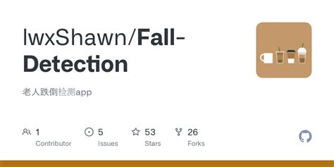 Github Lwxshawnfall Detection 老人跌倒检测app