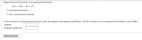 Solved Determine If The Function Is A Polynomial Function Chegg Com