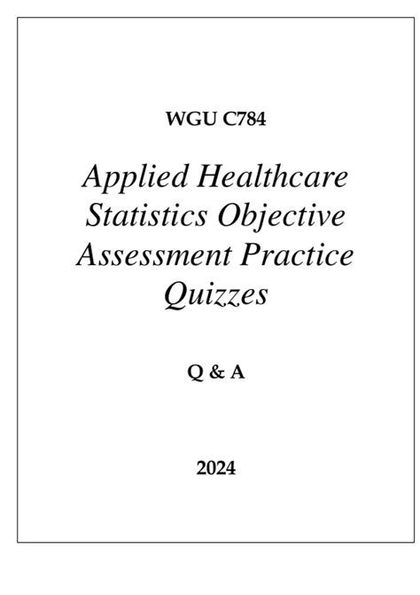 Wgu C784 Applied Healthcare Statistics Objective Assessment Practice Quizzes Wgu C784 Applied