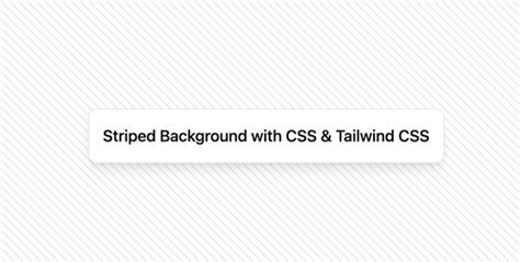Css Tricks Create A Striped Background Effect With Pure Css And Tailwind Bavaga