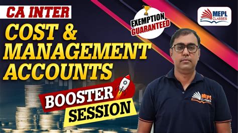 Ca Inter May 24 Cost And Management Accounts Booster Sessions Mepl Classes Youtube
