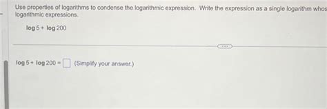 Solved Use Properties Of Logarithms To Condense The Chegg
