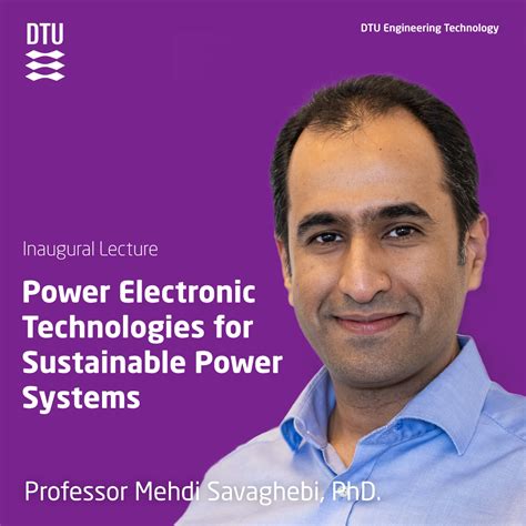 Tiltrædelsesforelæsning Ved Professor Mehdi Savaghebi Dtu Engineering Technology