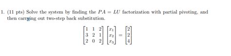Solved 1 11 Pts Solve The System By Finding The Pa Lu
