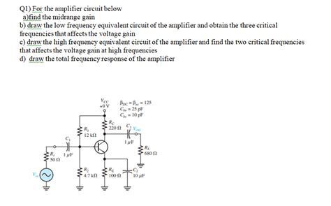 Solved Q1 For The Amplifier Circuit Below Afind The