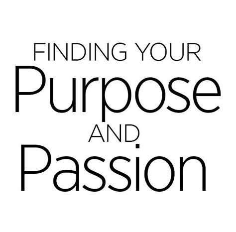 Finding Your Purpose And Passion