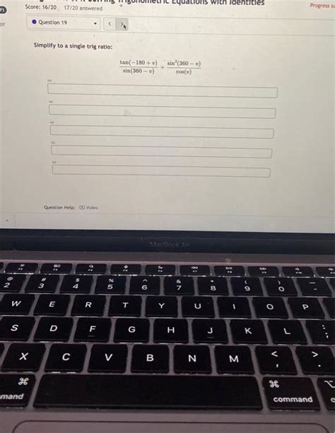 Solved Question 18 Simplify To A Single Trig Ratio 1