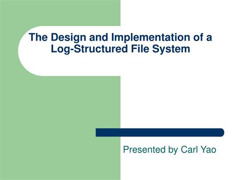 Ppt The Design And Implementation Of A Log Structured File System Powerpoint Presentation Id