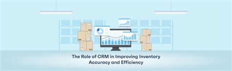 The Role Of Crm In Improving Inventory Accuracy And Efficiency Integration Implementation