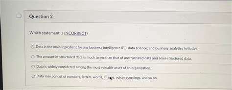 Solved Question 2which Statement Is Incorrectdata Is The