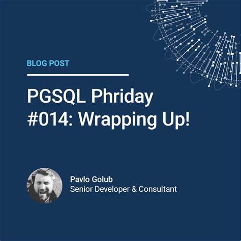 Pgsql Phriday 014 Wrapping Up Cybertec Postgresql Services And Support