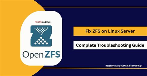 How To Fix ZFS On Linux Server Complete Troubleshooting Guide