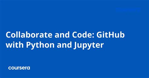 Collaborate And Code Github With Python And Jupyter Coursera