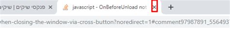 javascript onbeforeunload not working when closing the window via cross button stack overflow
