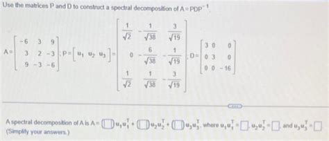 Solved Use The Matrices P And D To Construct A Spectral