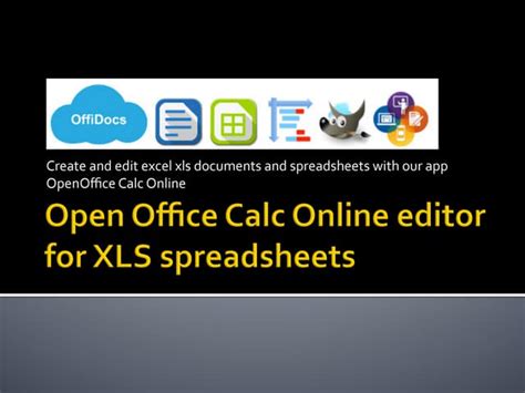 Open Office Calc Online For Creating And Editing Xls Spreadsheets Ppt