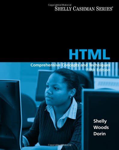 by gary b shelly html comprehensive concepts and techniques shelly cashman 5th edition