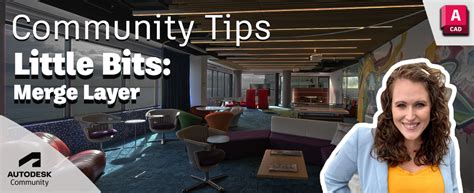 Little Bits Merge Layer Autodesk Community