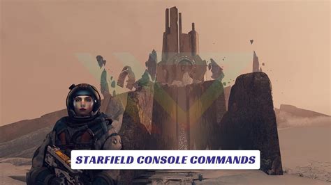 Starfield Console Commands By Lawod Medium