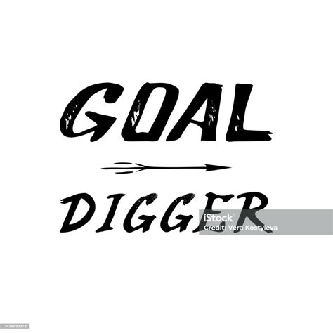 Goal Digger 목적이있는 용감한 사람들을위한 브러시 레터링 삶이나 자기 개선을위한 목표 설정을 설명합니다 손으로 그린