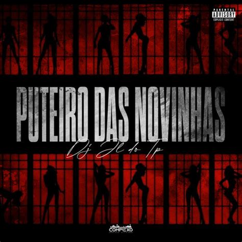 Stream Puteiro Das Novinha Dj Jl Do Tp By Complexo Dos Hits Listen