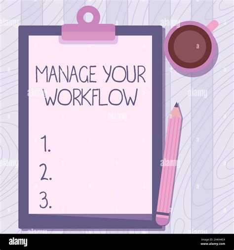 Text Sign Showing Manage Your Workflow Word Written On Series Of