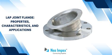 Lap Joint Flange Properties Characteristics And Applications