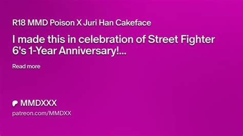 R18 Mmd Poison X Juri Han Cakeface Rmmdxx