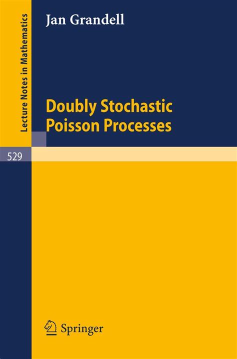 Doubly Stochastic Poisson Processes Lecture Notes In Mathematics 529